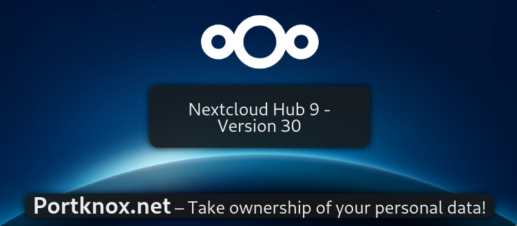 Upgrade to Nextcloud Hub 9 (Version 30) - Portknox - Nextcloud Hosting